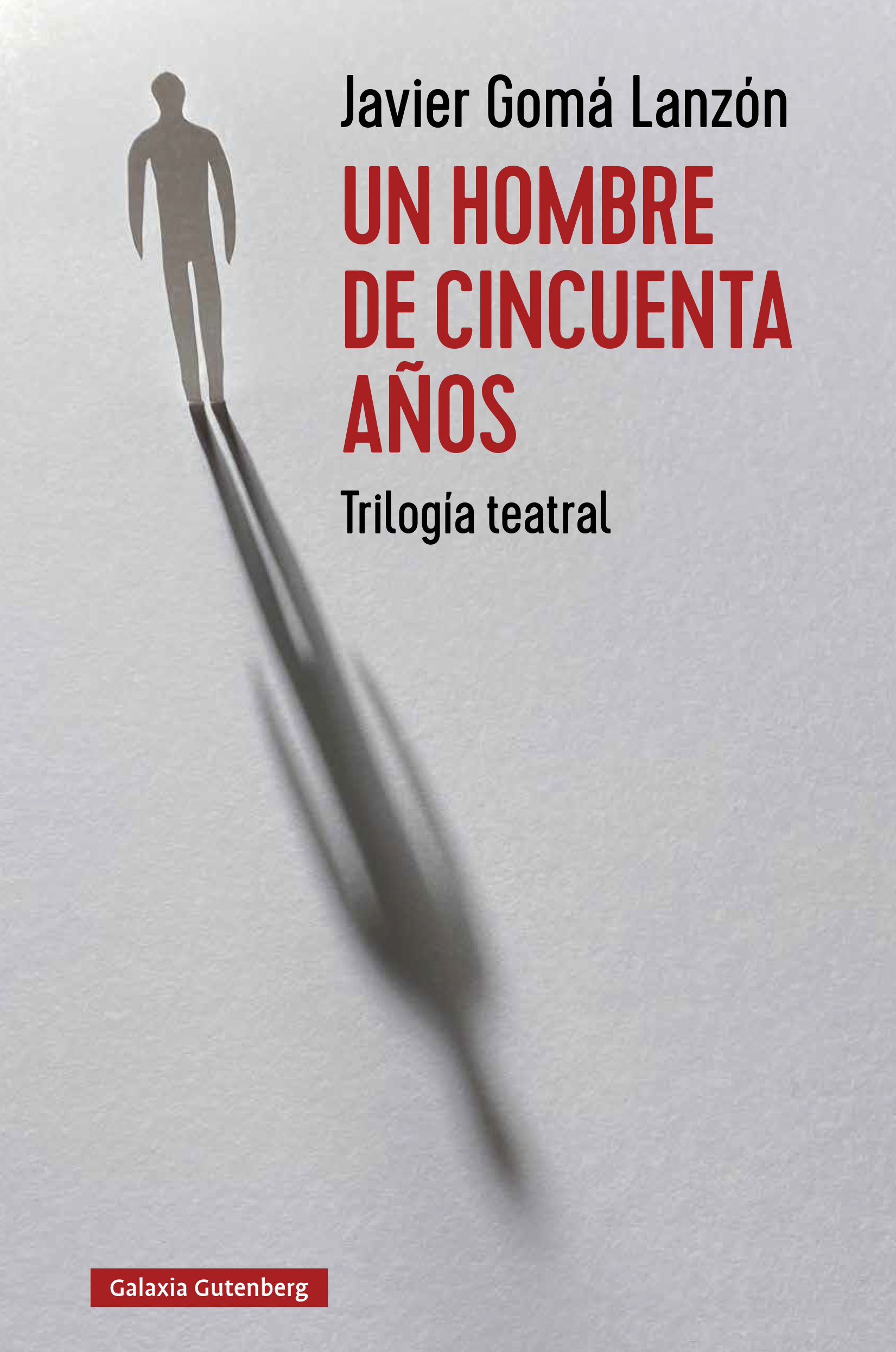 Un hombre de cincuenta años – Galaxia Gutenberg Un hombre de cincuenta años – Galaxia Gutenberg